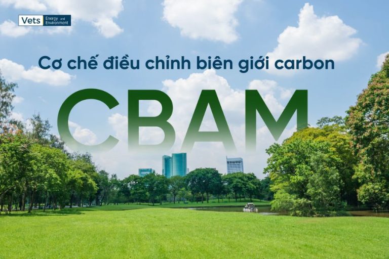 Cơ Chế CBAM Của EU Và Khuyến Nghị Giải Pháp Cho Việt Nam